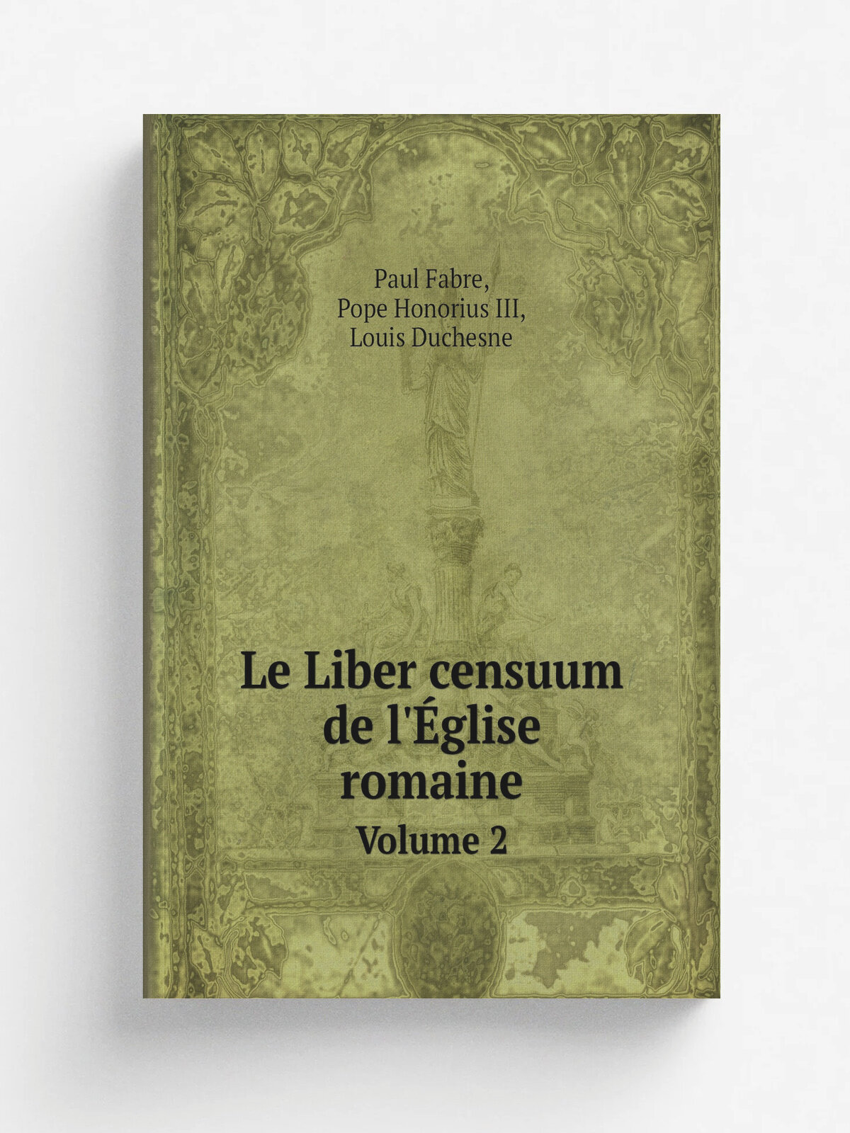 Le Liber censuum de l'. glise romaine. Volume 2 | Paul Fabre | 1889 | Paris, Ernest Thorin | Репринт