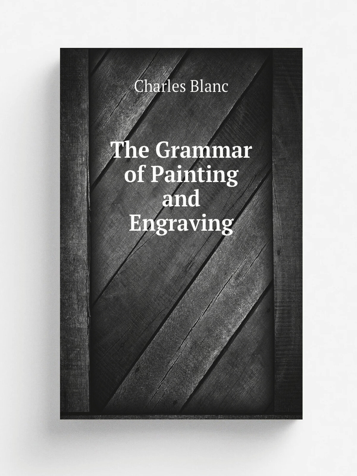 The Grammar of Painting and Engraving