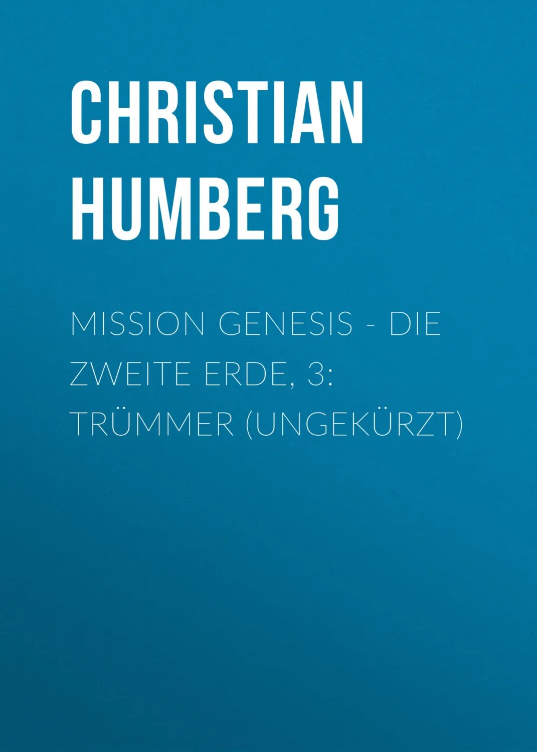 Mission Genesis - Die zweite Erde, 3: Trümmer (Ungekürzt) [Аудиокнига]