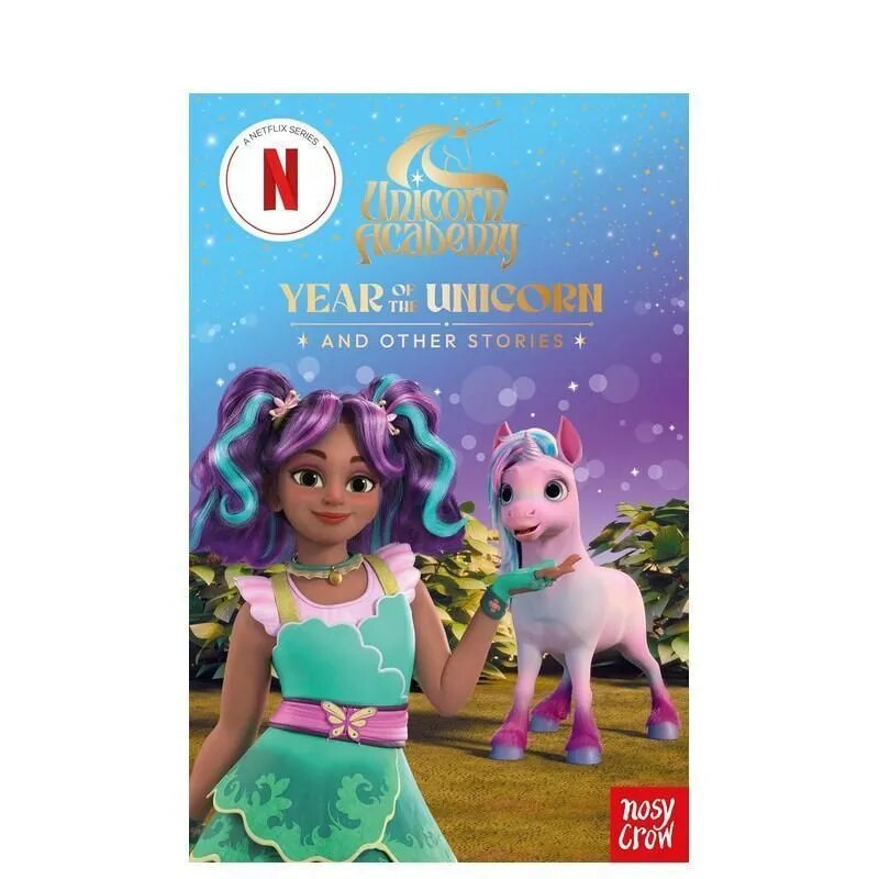 Nosy Crow Ltd Unicorn Academy: Year of Unicorn and Other Stories/Nosy Crow Ltd Академия единорогов: Год единорога и другие истории