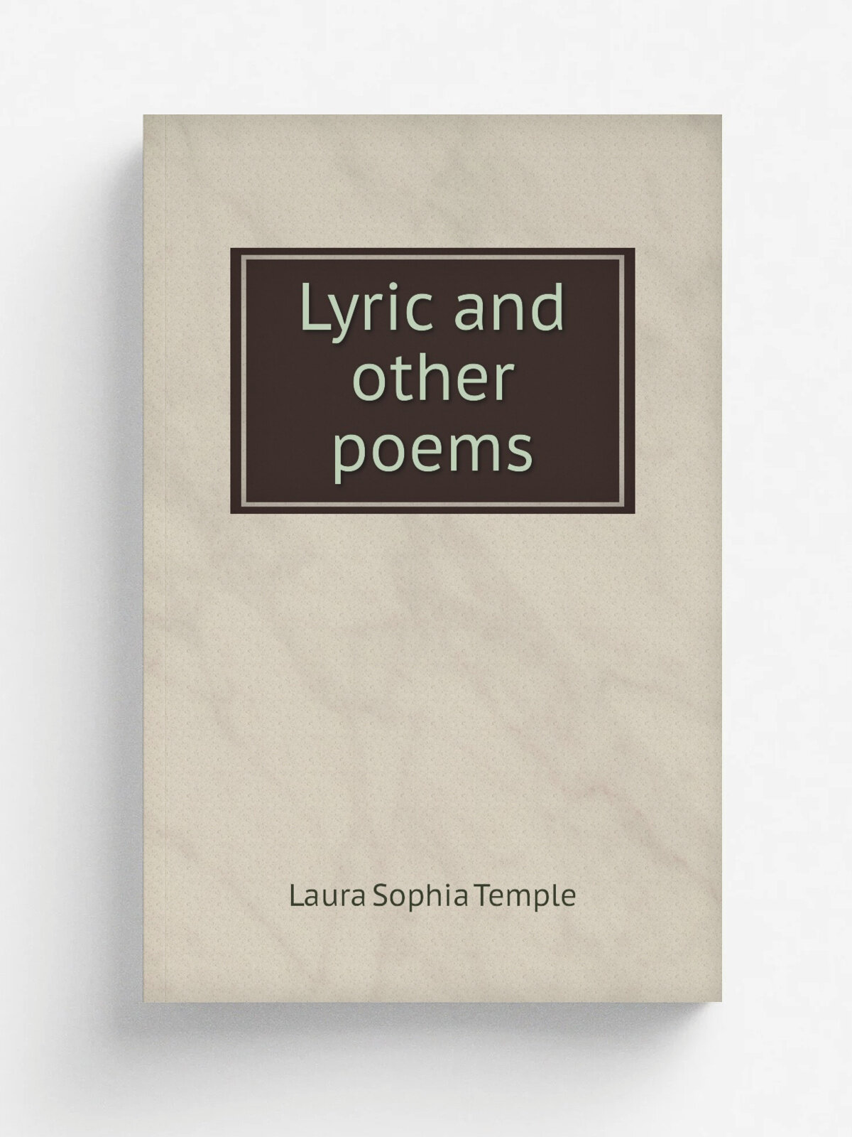Lyric and other poems