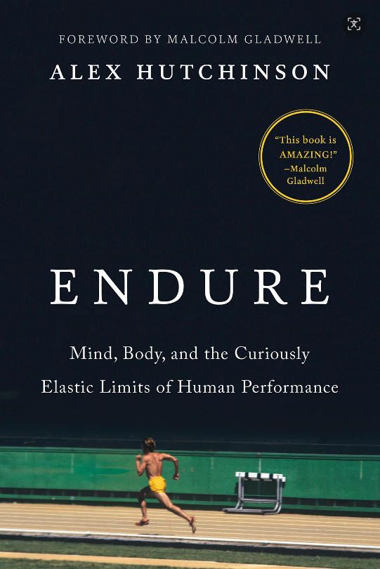 Книга Endure: Mind, Body and the Curiously Elastic Limits of Human Performance, Alex Hutchinson