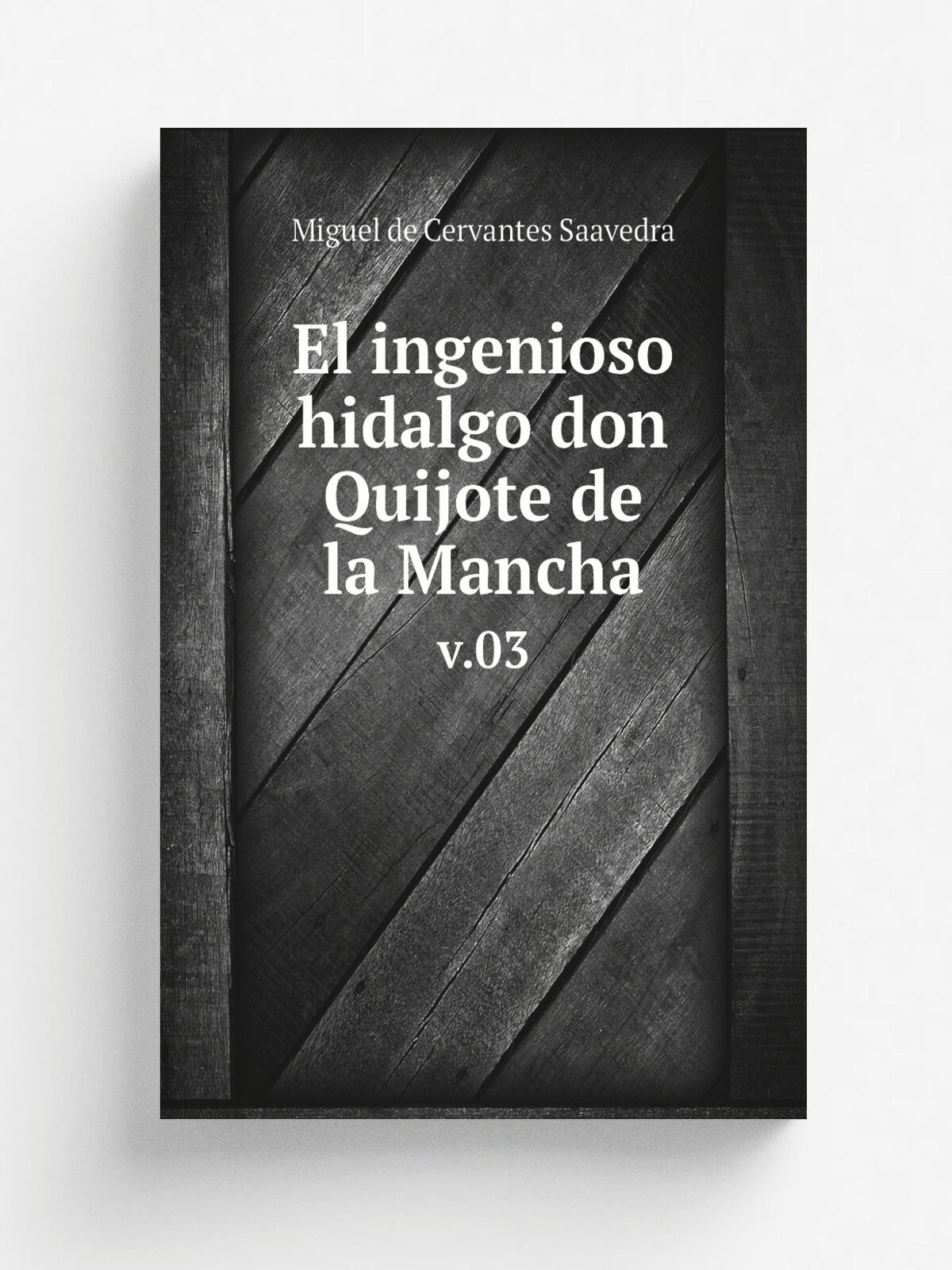 El ingenioso hidalgo don Quijote de la Mancha. v.03 | Saavedra Miguel Cervantes | Londres . etc. : W.M Jackson, Inc, editores | Репринт