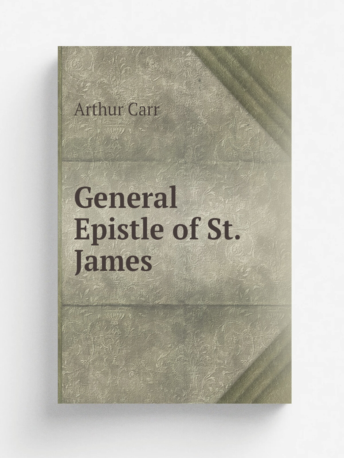 General Epistle of St. James | Arthur Carr | Репринт