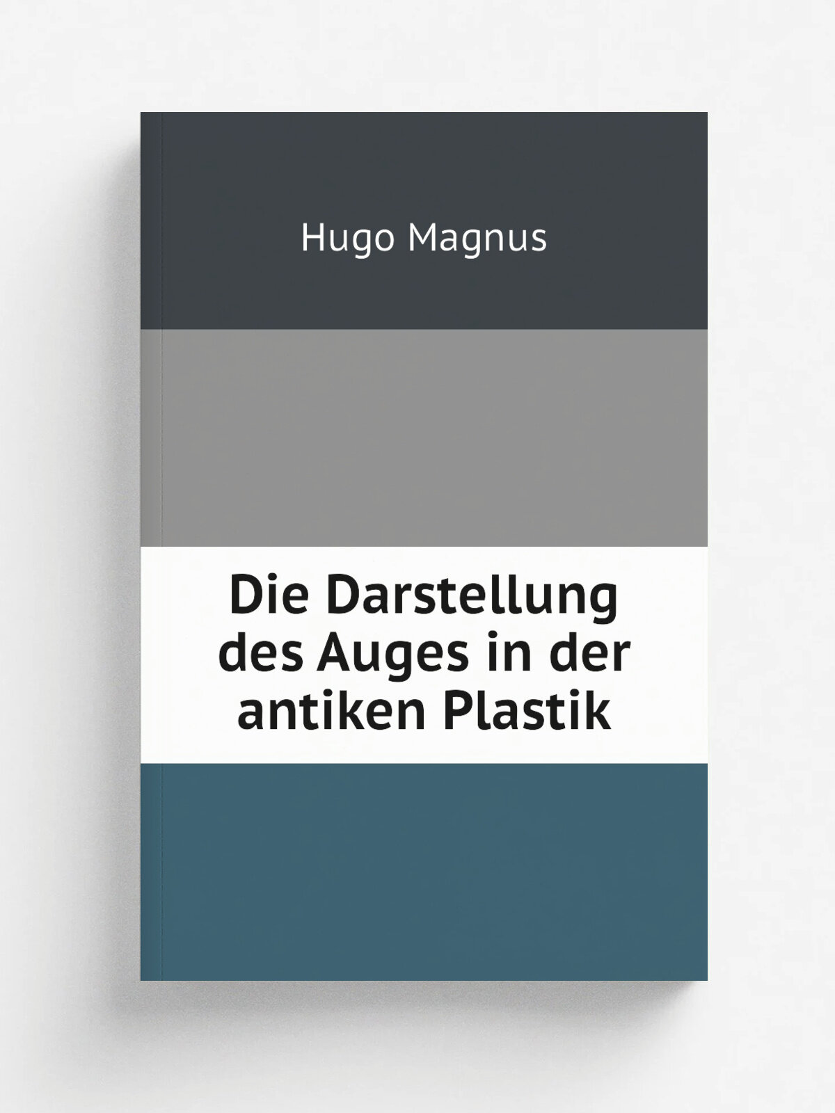 Die Darstellung des Auges in der antiken Plastik | Hugo Magnus | 1892 | E.A. Seemann | Репринт