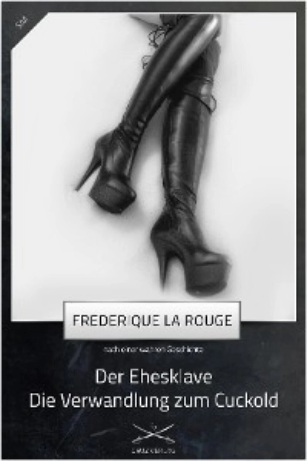 Der Ehesklave - Die Verwandlung zum Cuckold [Цифровая книга]