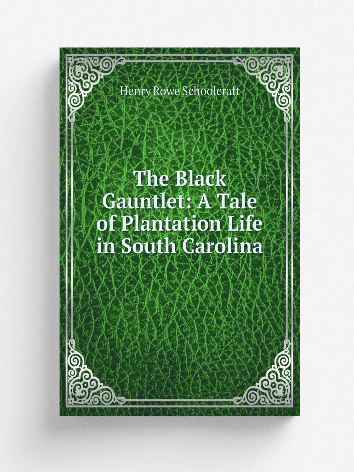 The Black Gauntlet: A Tale of Plantation Life in South Carolina