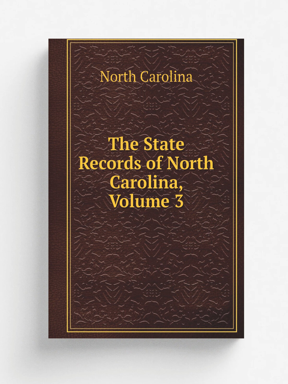 The State Records of North Carolina, Volume 3