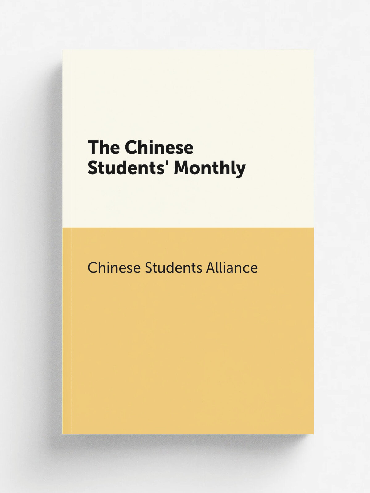 The Chinese Students' Monthly | Chinese Students Alliance | 1922 | Chinese Students' Alliance | Репринт