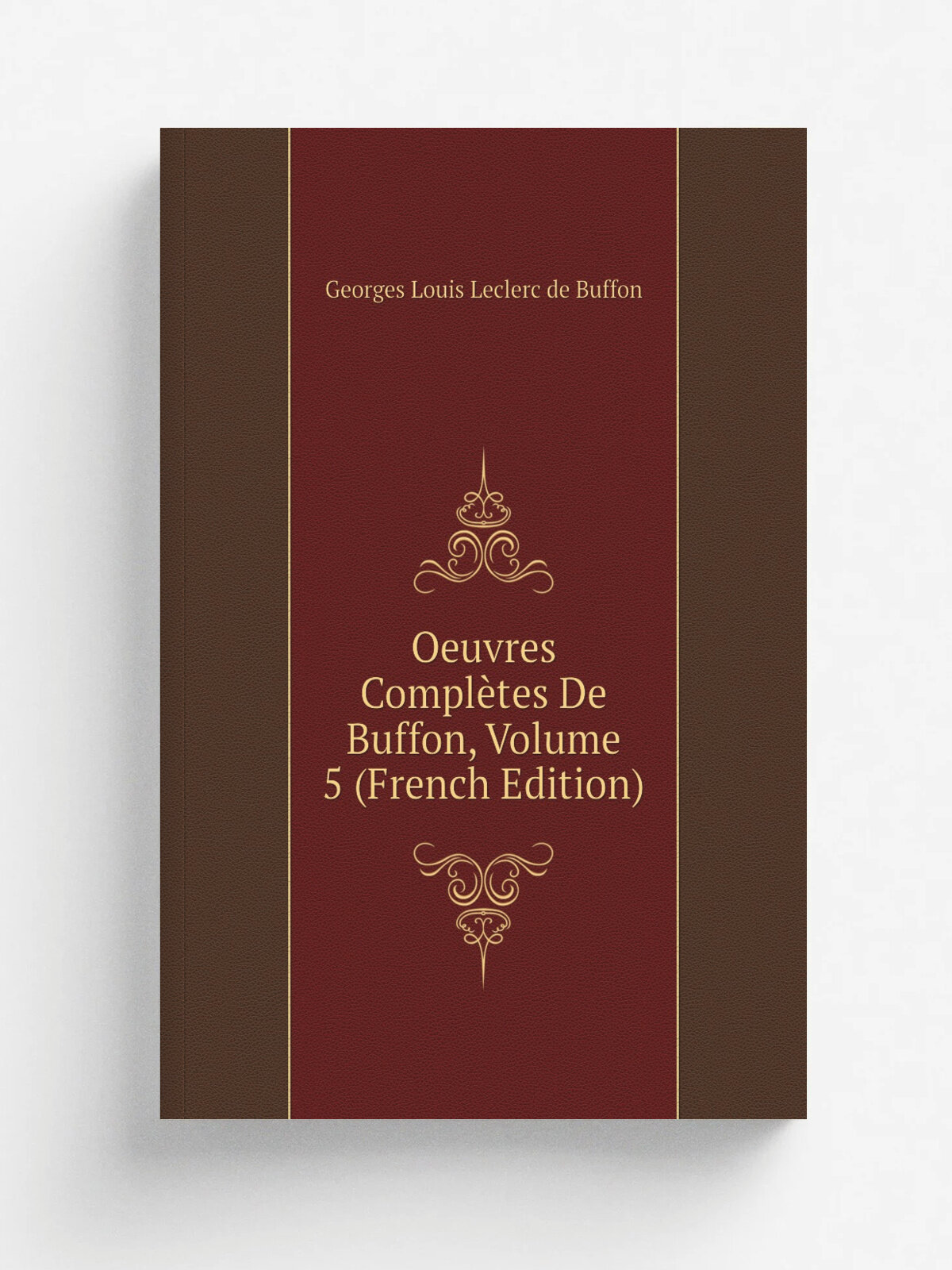 Oeuvres Compl.tes De Buffon, Volume 5 (French Edition) | Georges Louis Leclerc de Buffon | Репринт