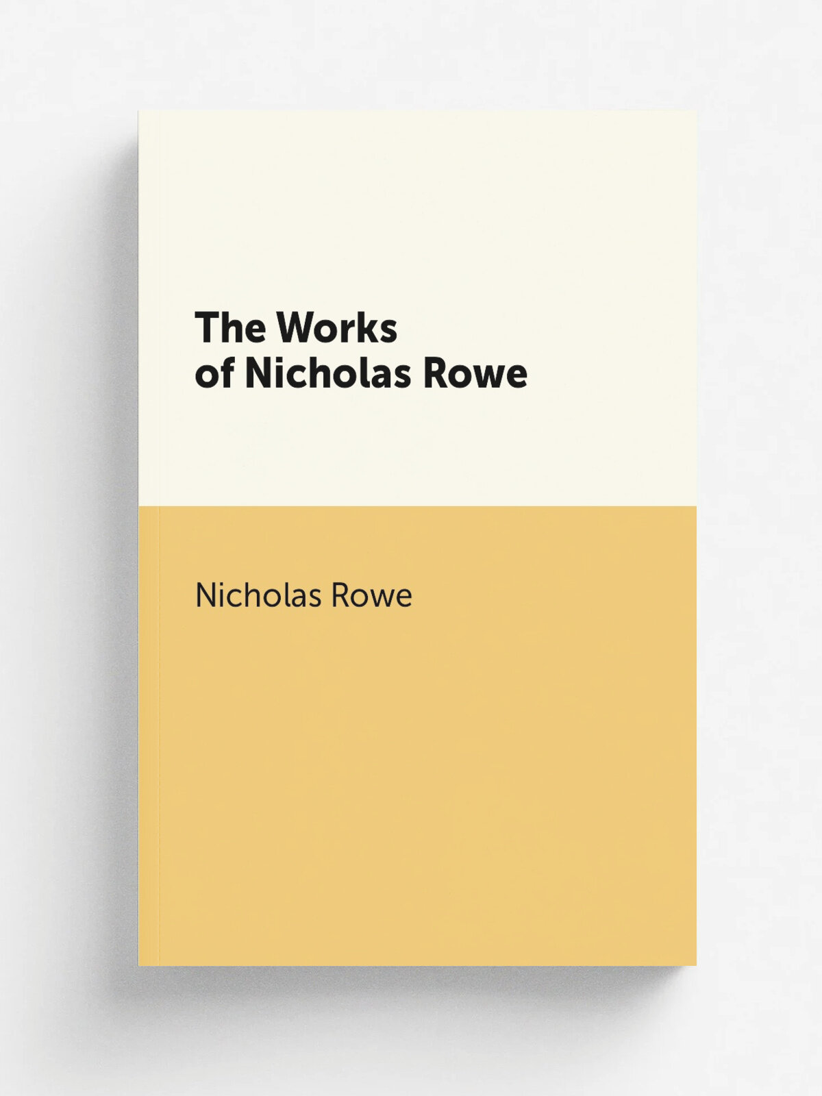 The Works of Nicholas Rowe