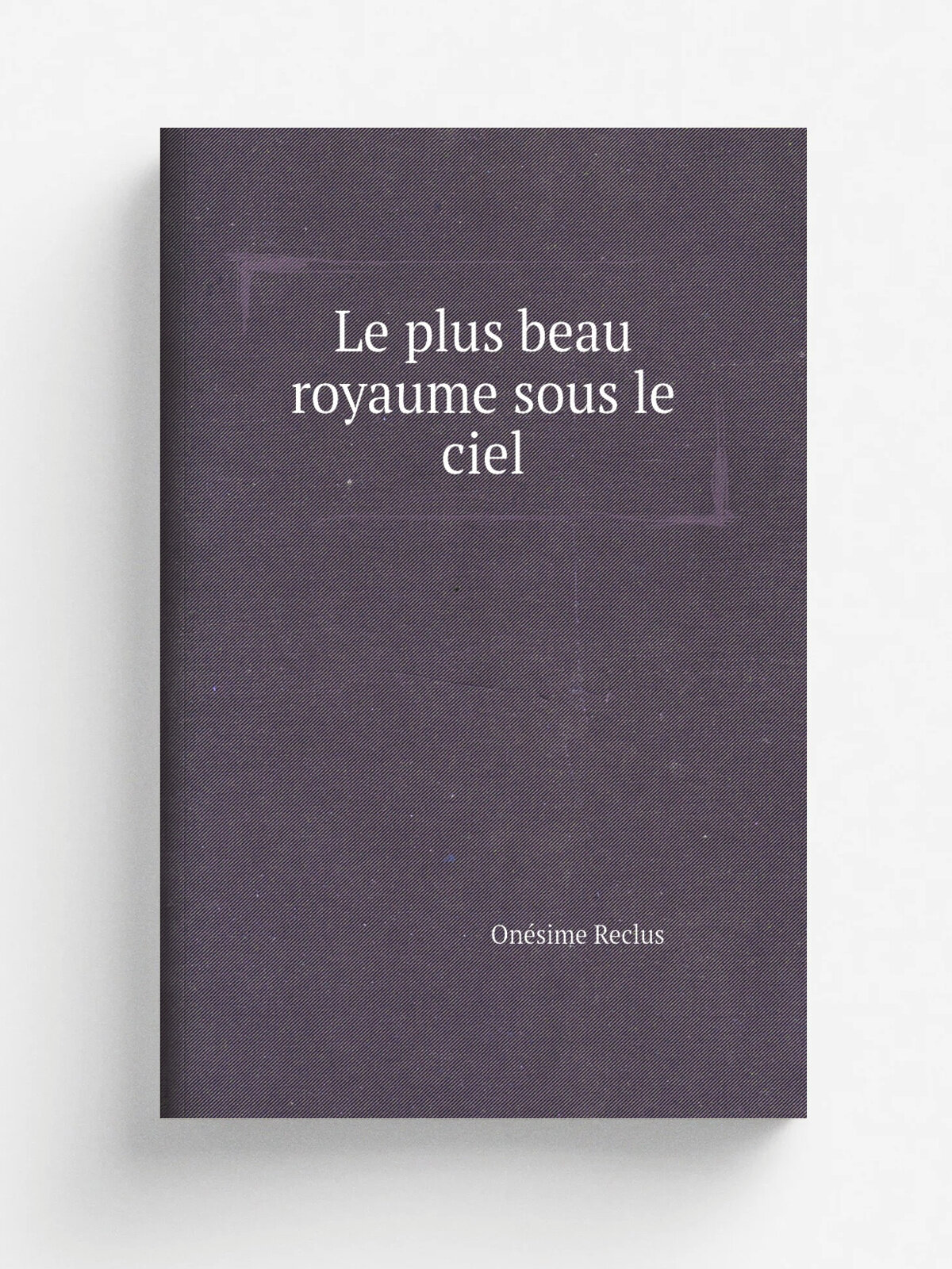 Le plus beau royaume sous le ciel | On.sime Reclus | 1899 | Hachette | Репринт