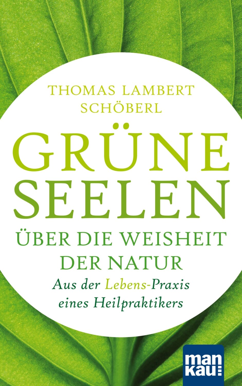 Grüne Seelen. Über die Weisheit der Natur [Цифровая книга]