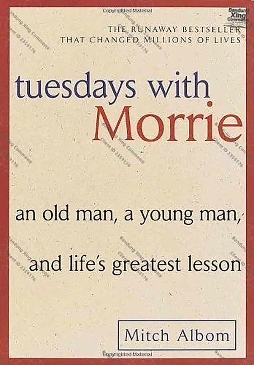 Tuesdays with Morrie: An Old Man, a Young Man, and Life's Greatest Lesson by Albom, Mitch