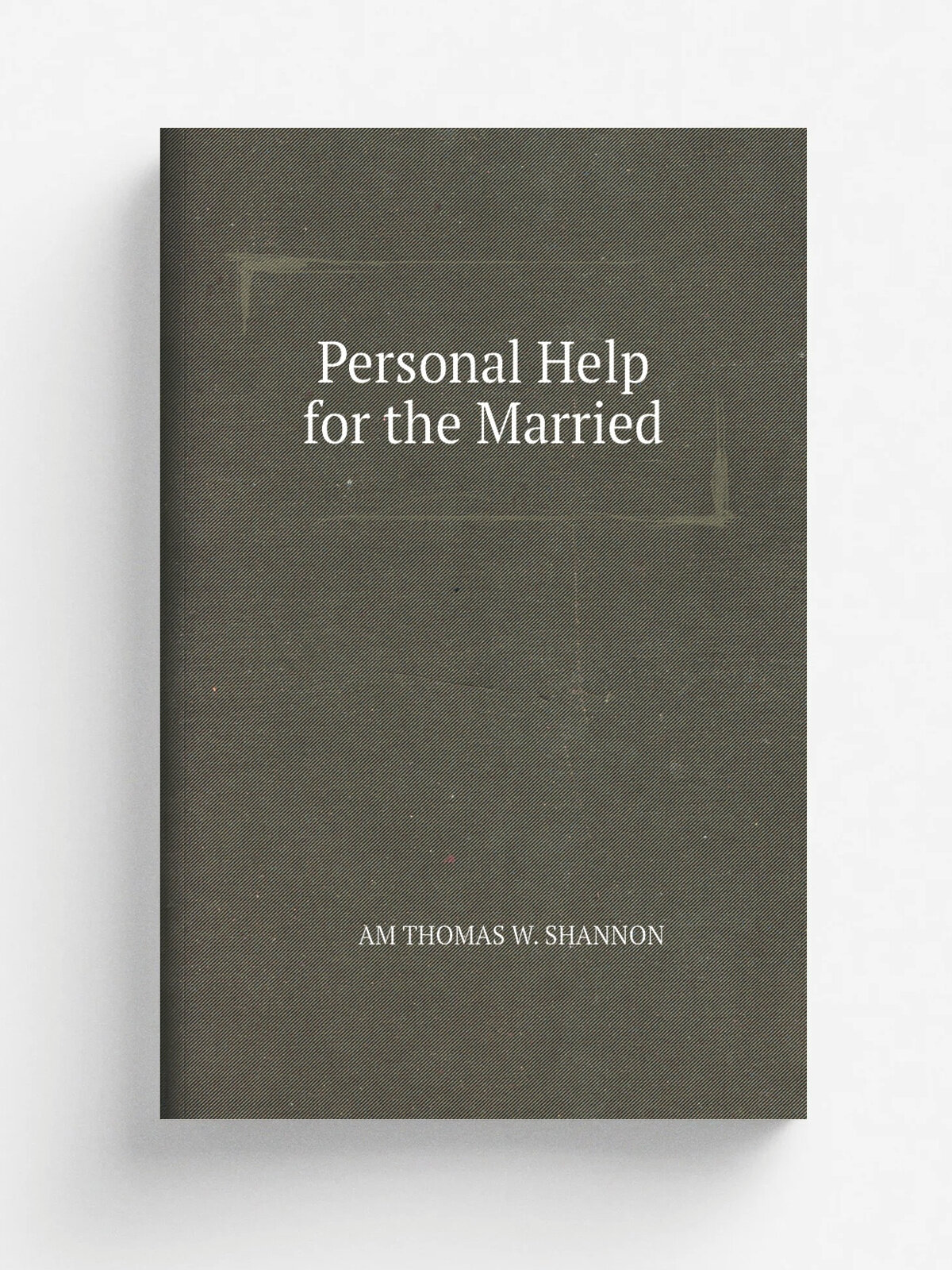 Personal Help for the Married | AM THOMAS W. SHANNON | Репринт