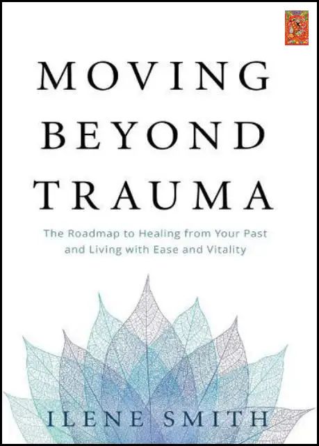 Moving Beyond Trauma by Ilene Smith Self Help Psychology English Book