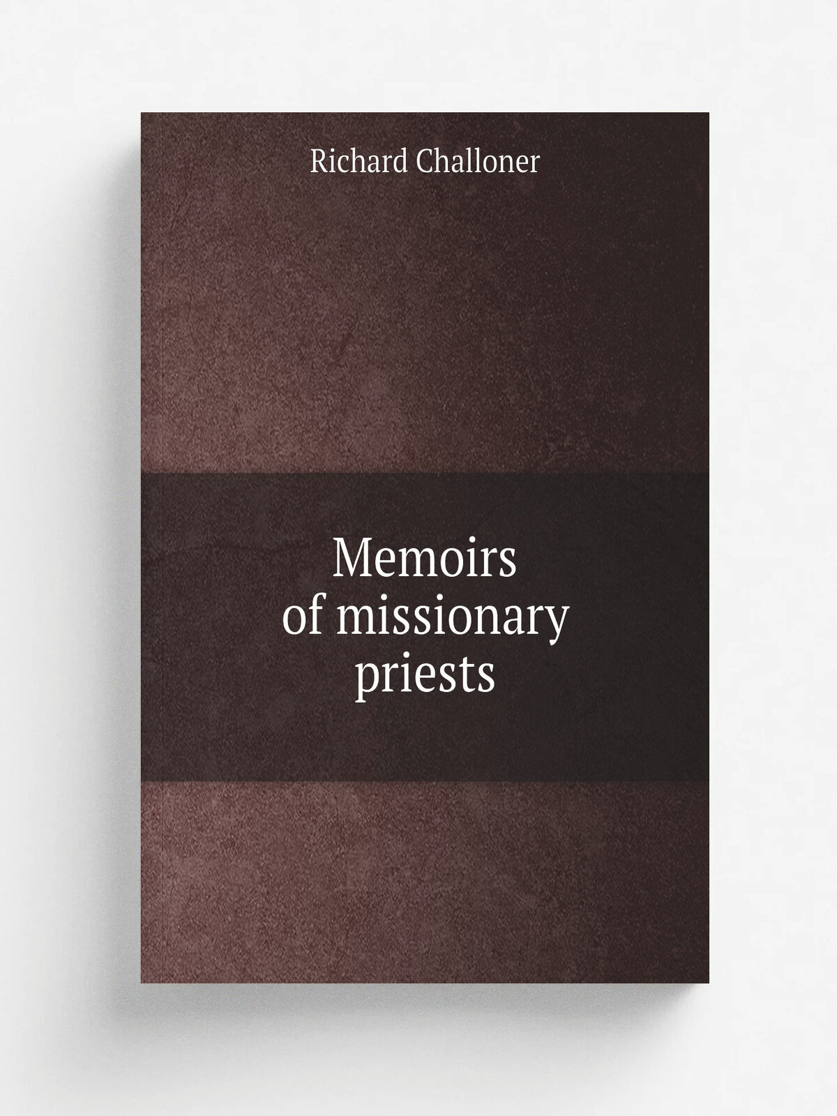 Memoirs of missionary priests