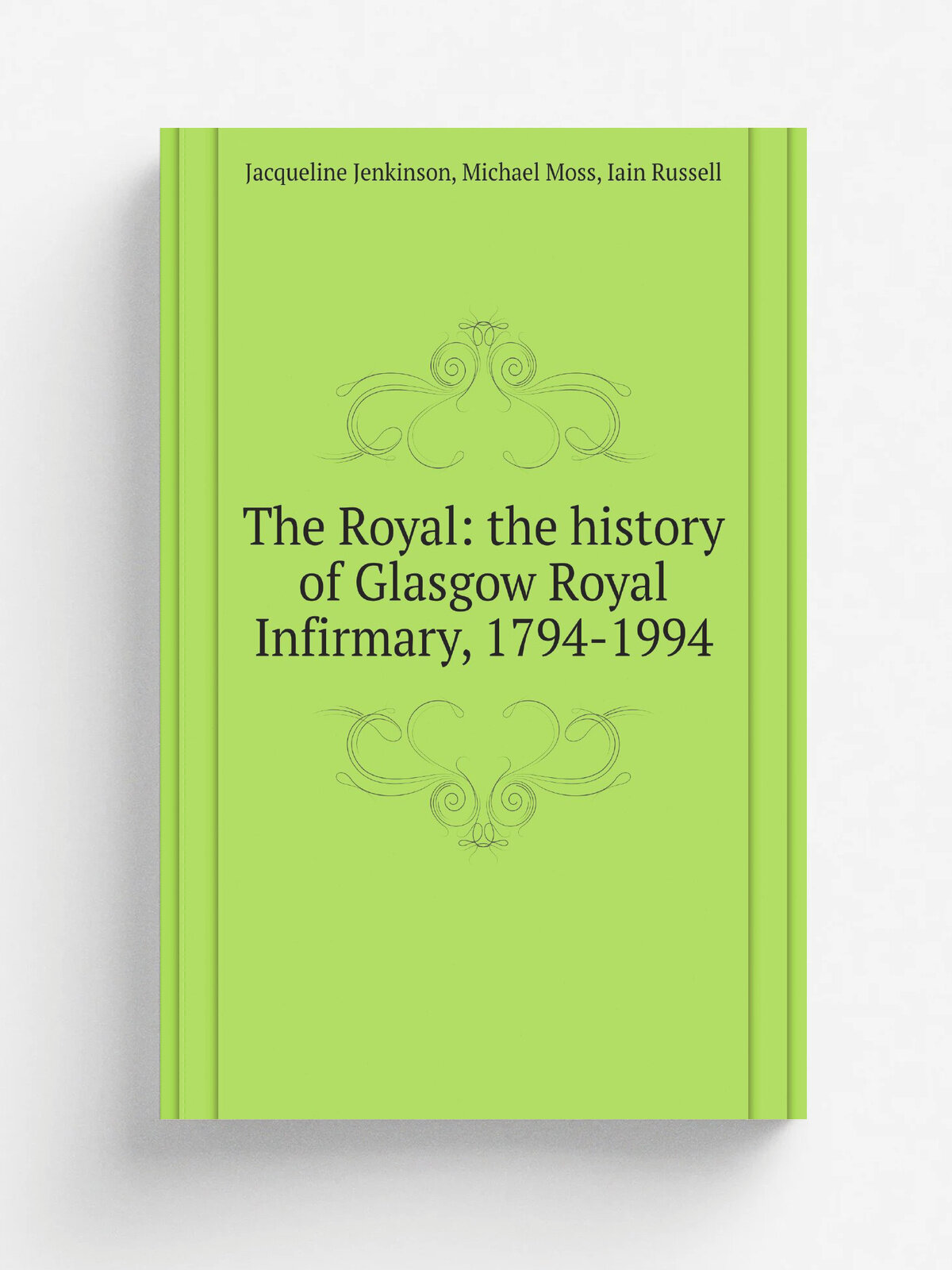 The Royal: the history of Glasgow Royal Infirmary, 1794-1994