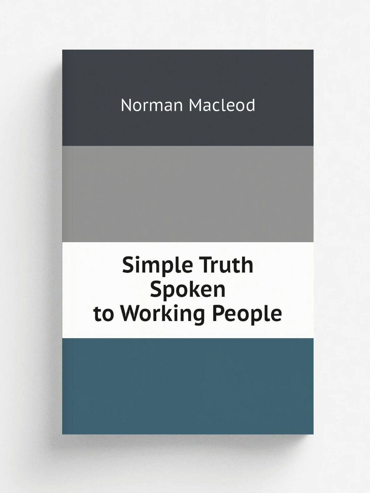 Simple Truth Spoken to Working People | Norman Macleod | Репринт
