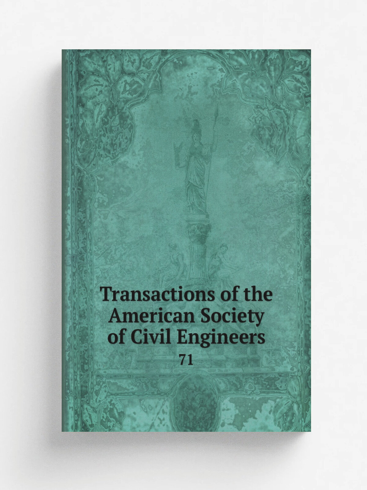 Transactions of the American Society of Civil Engineers. 71 | 1911 | New York, American Society of Civil Engineers | Репринт
