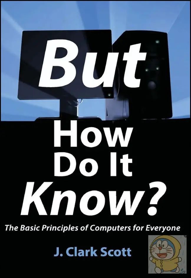 But How Do It Know? J. Clark Scott Basic Computer Principles Beginner Friendly Popular Science Paperback