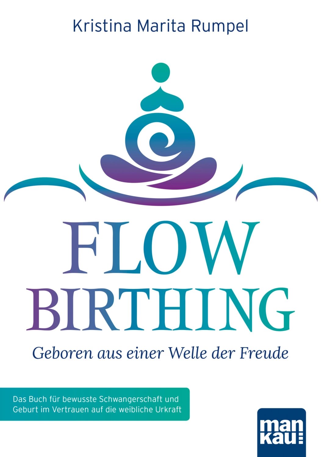 FlowBirthing - Geboren aus einer Welle der Freude [Цифровая книга]