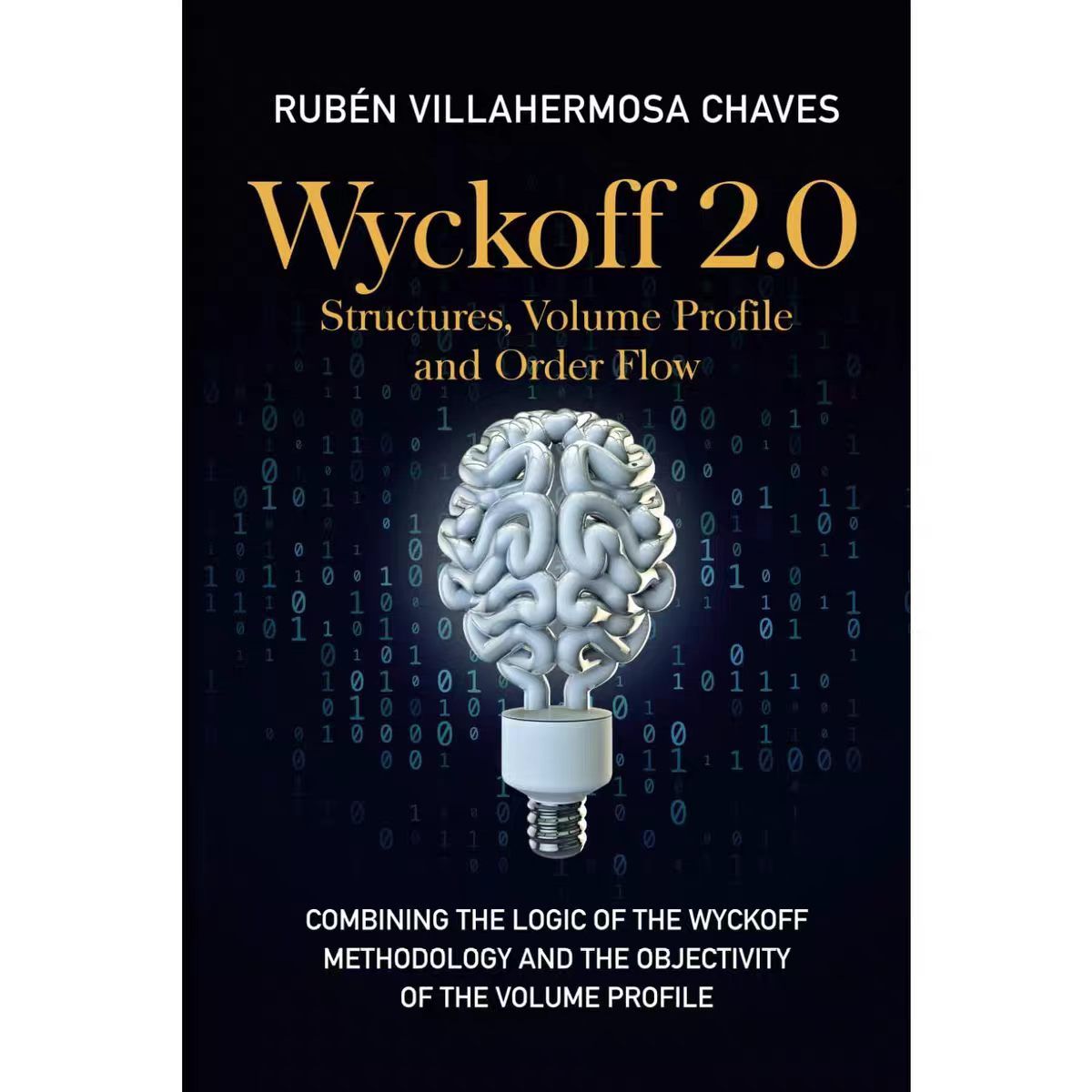 Wyckoff 2.0: Structures, Volume Profile and Order Flow