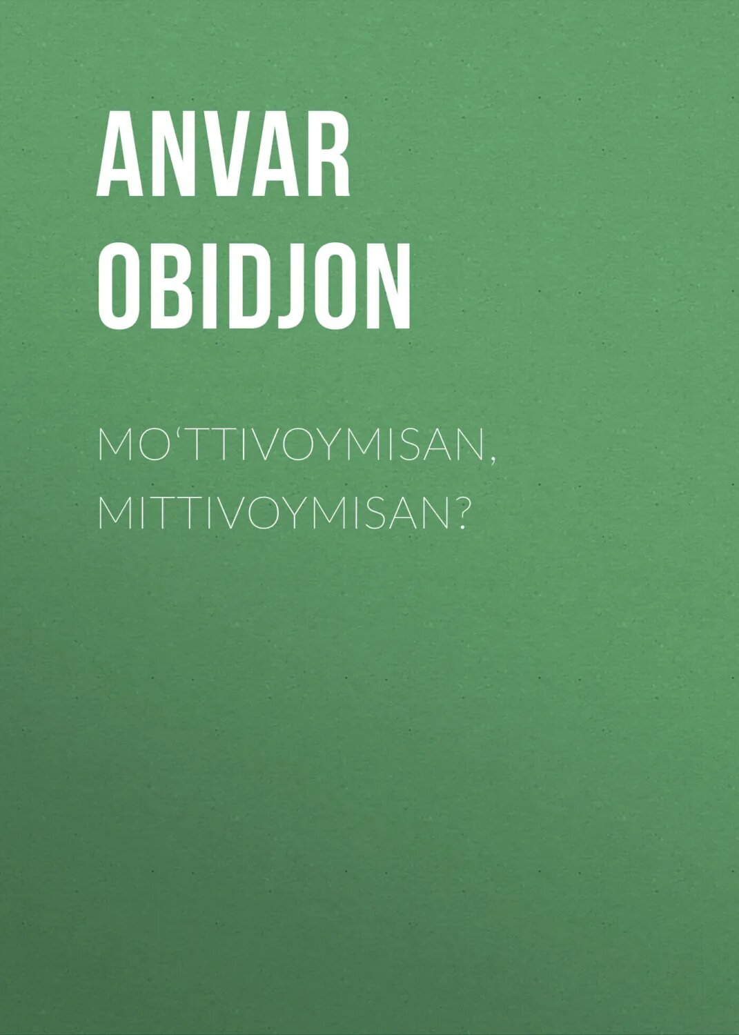 Mo‘ttivoymisan, Mittivoymisan? [Цифровая книга]