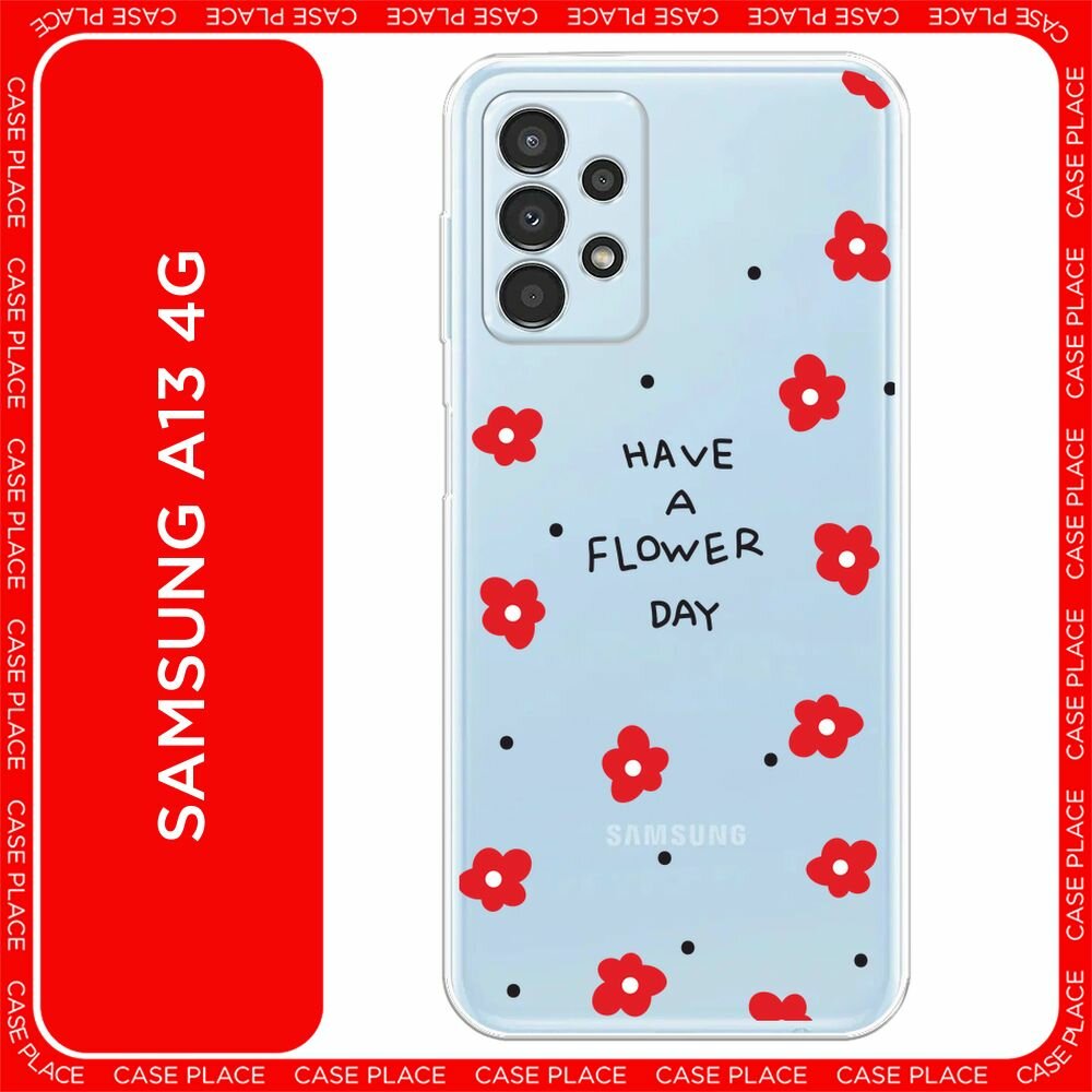 Чехол на Samsung Galaxy A13 / Самсунг Галакси А13 с принтом "Have a flower day 2", прозрачный