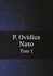 P. Ovidius Naso. Tom 1