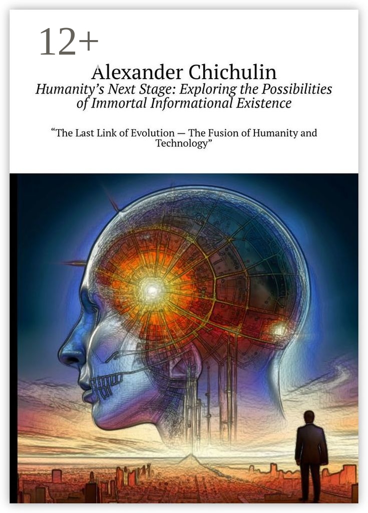 Humanity’s Next Stage: Exploring the Possibilities of Immortal Informational Existence