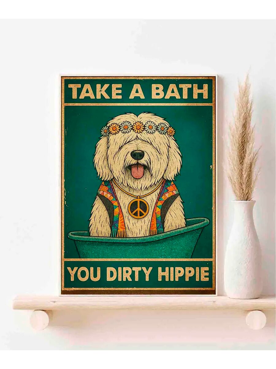 Старинная английская овчарка, Take a Bath You Dirty Hippie,