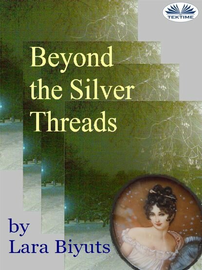 Beyond The Silver Threads [Цифровая книга]