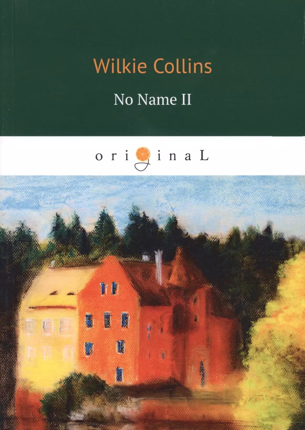 No Name II = Без Имени 2: на англ. яз (Уильям Уилки Коллинз, Wilkie Collins)