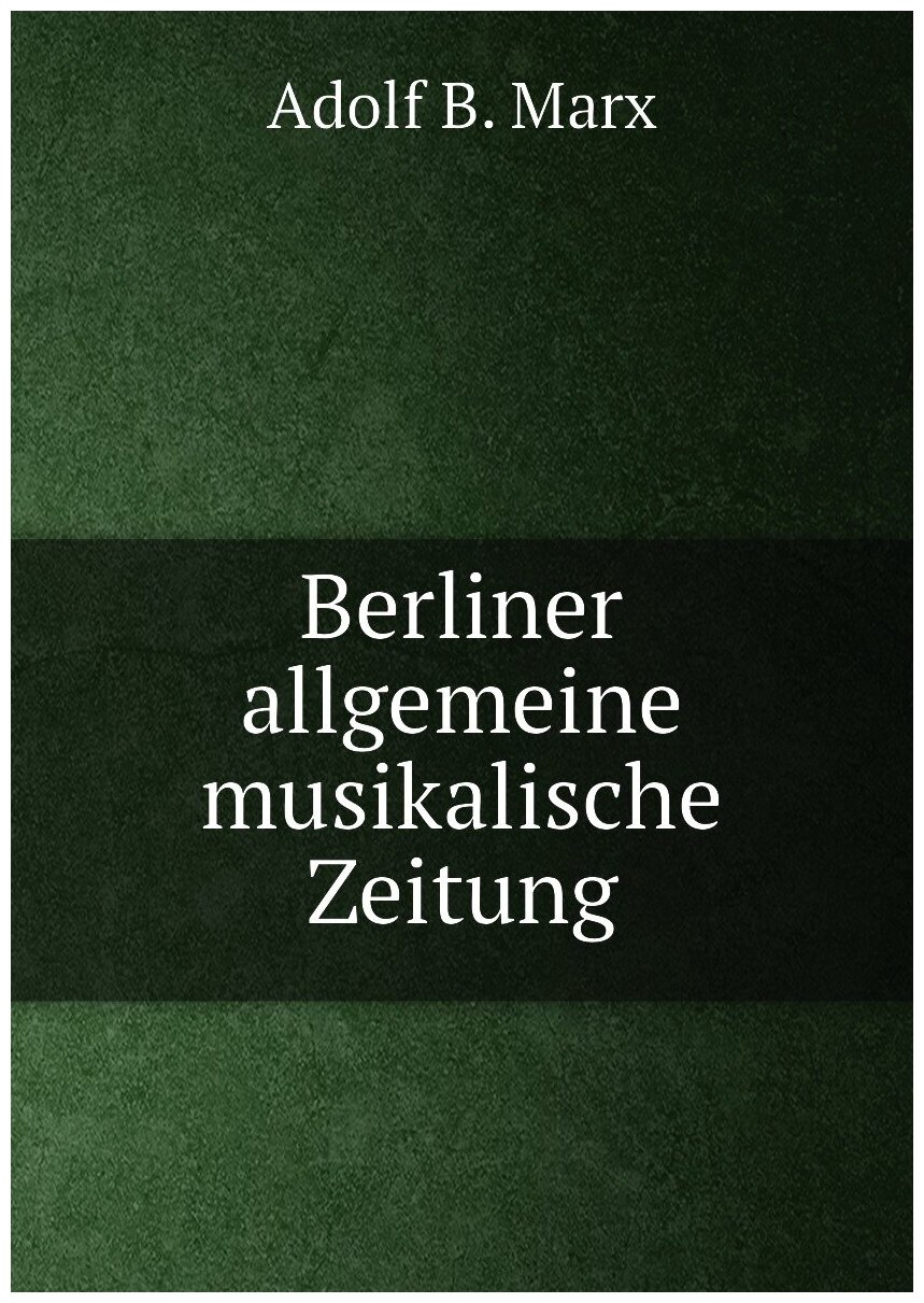 Berliner allgemeine musikalische Zeitung