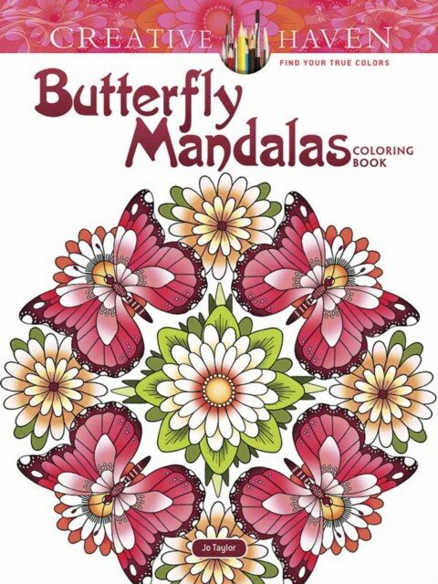 Taylor Jo "Creative Haven Butterfly Mandalas Coloring Book"
