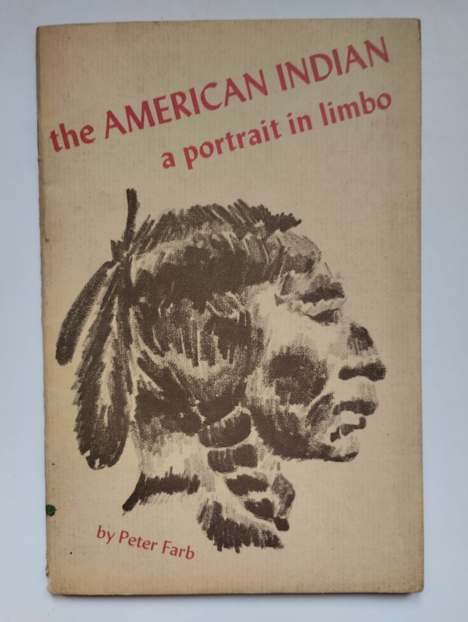 Peter Farb. The american indian a portrait in limbo / Портрет американского индейца. 1969 год (книга на английском языке)