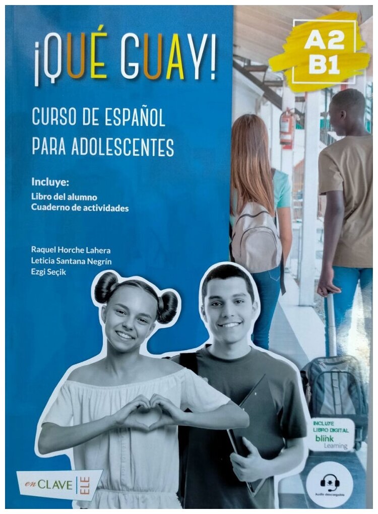 Lahera Raquel Horche. ¡Que guay! A2. B1 Libro del alumno + Cuaderno de ...