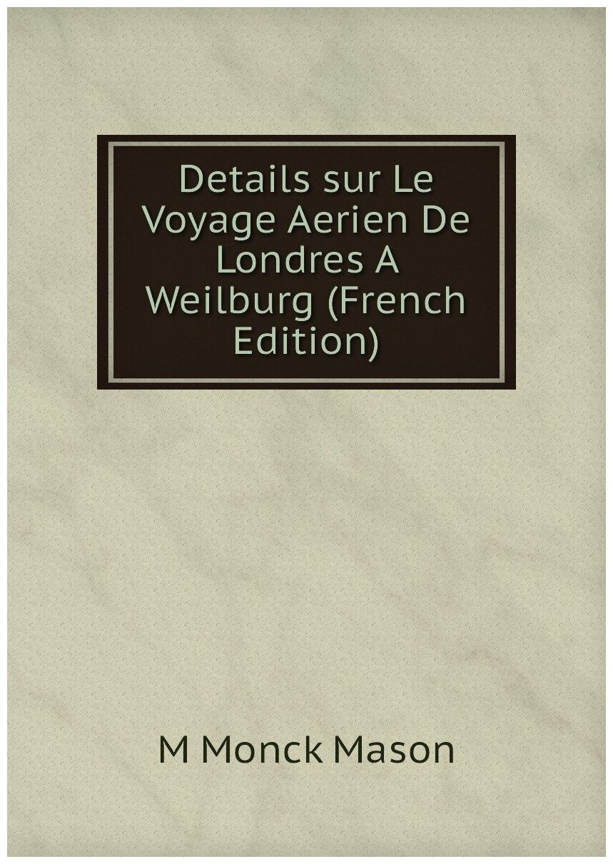 Details sur Le Voyage Aerien De Londres A Weilburg (French Edition)
