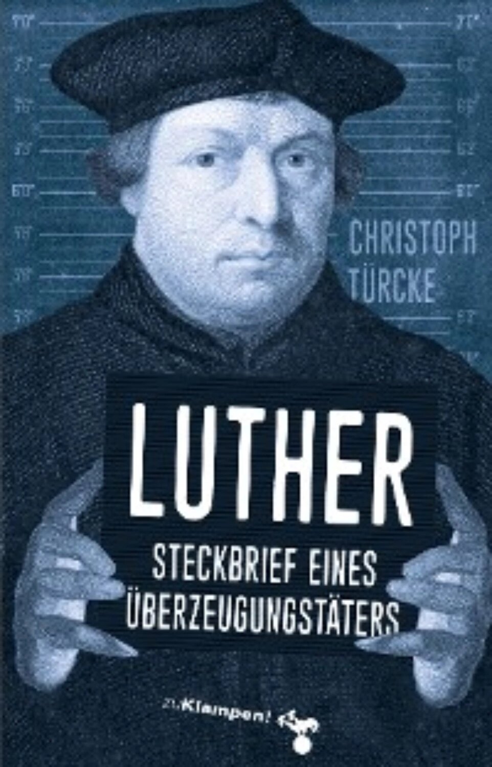 Luther – Steckbrief eines Überzeugungstäters [Цифровая книга]