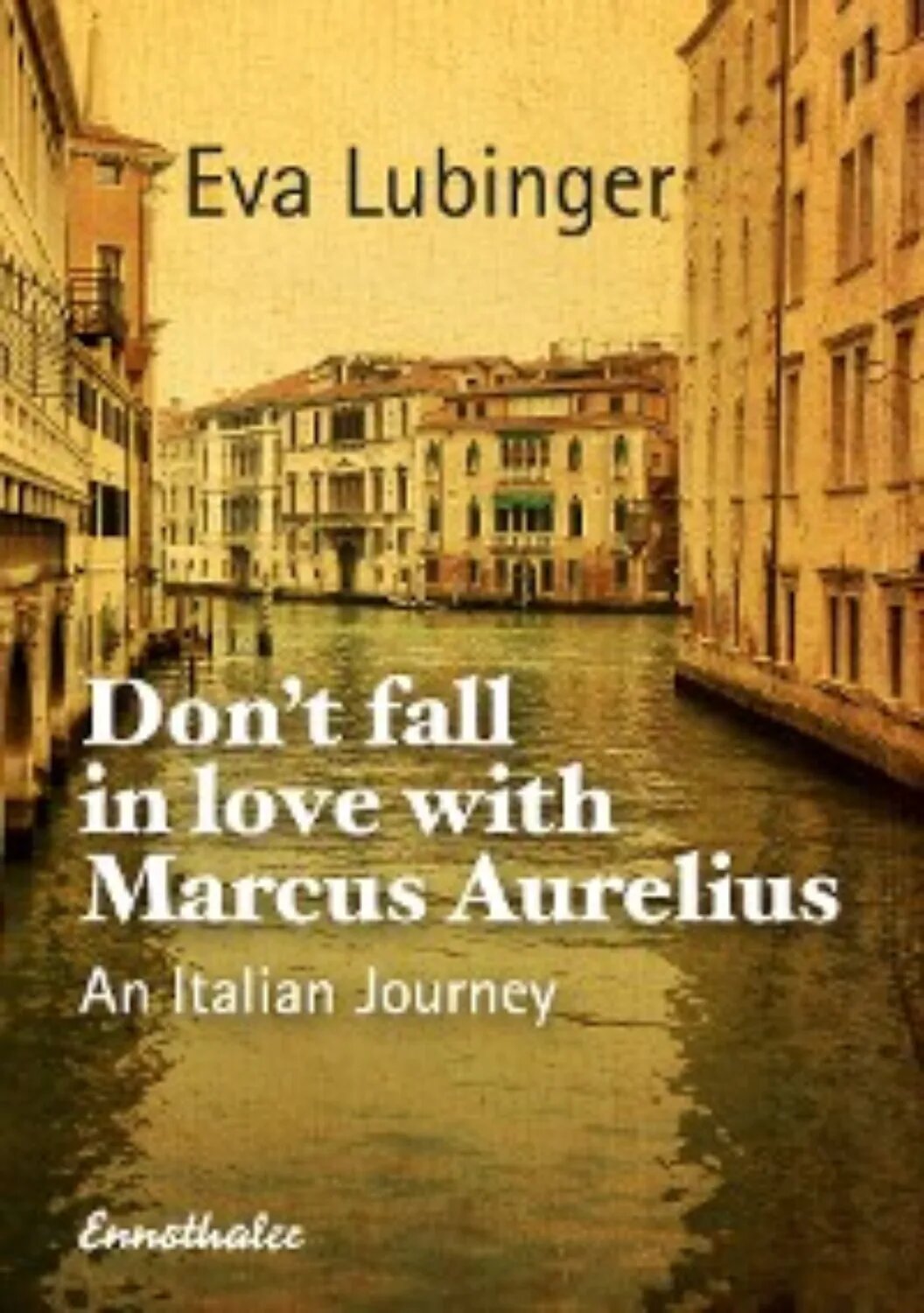 Don't Fall In Love With Marcus Aurelius [Цифровая книга]