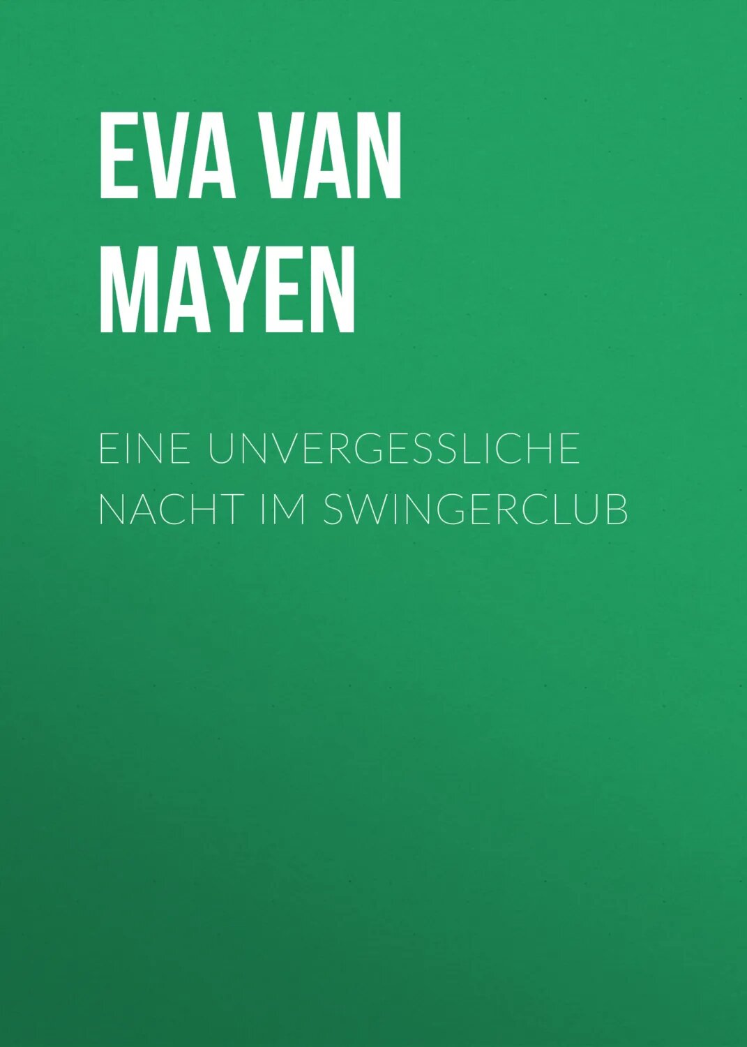 Eine unvergessliche Nacht im Swingerclub [Цифровая книга]