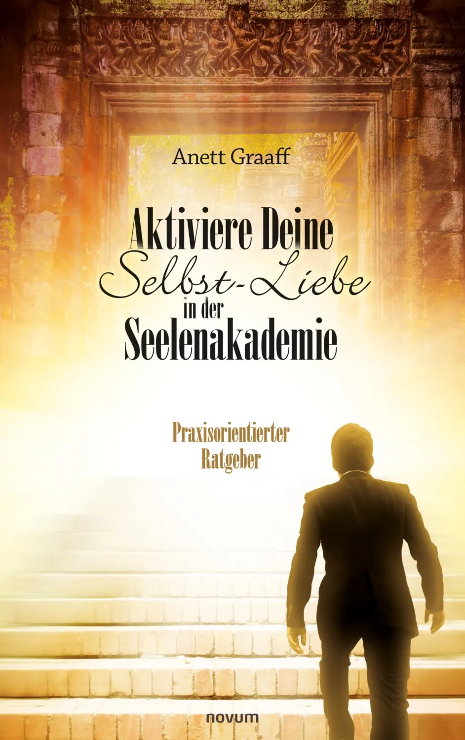 Aktiviere Deine Selbst-Liebe in der Seelenakademie [Цифровая книга]