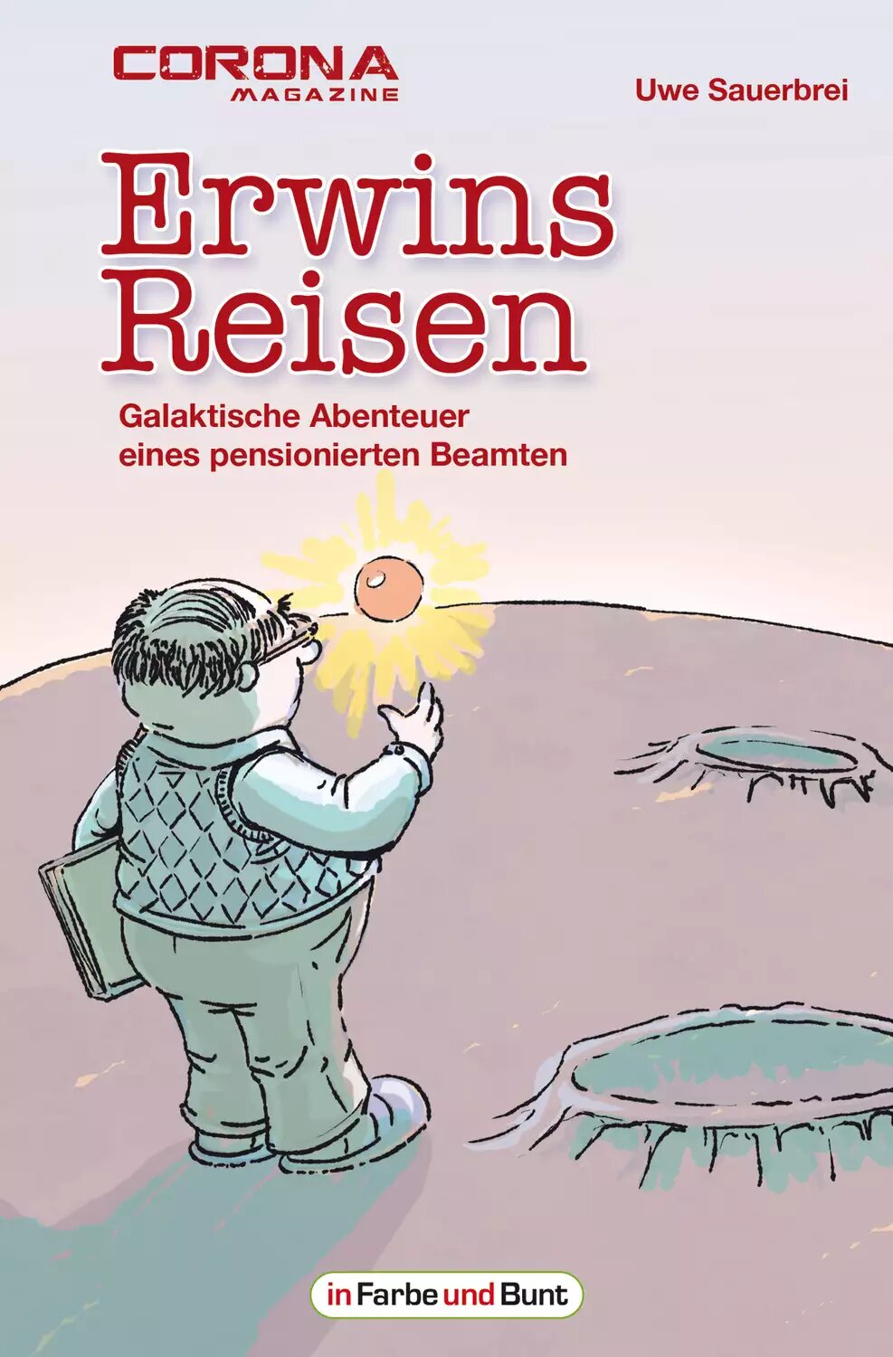 Erwins Reisen – Galaktische Abenteuer eines pensionierten Beamten [Цифровая книга]
