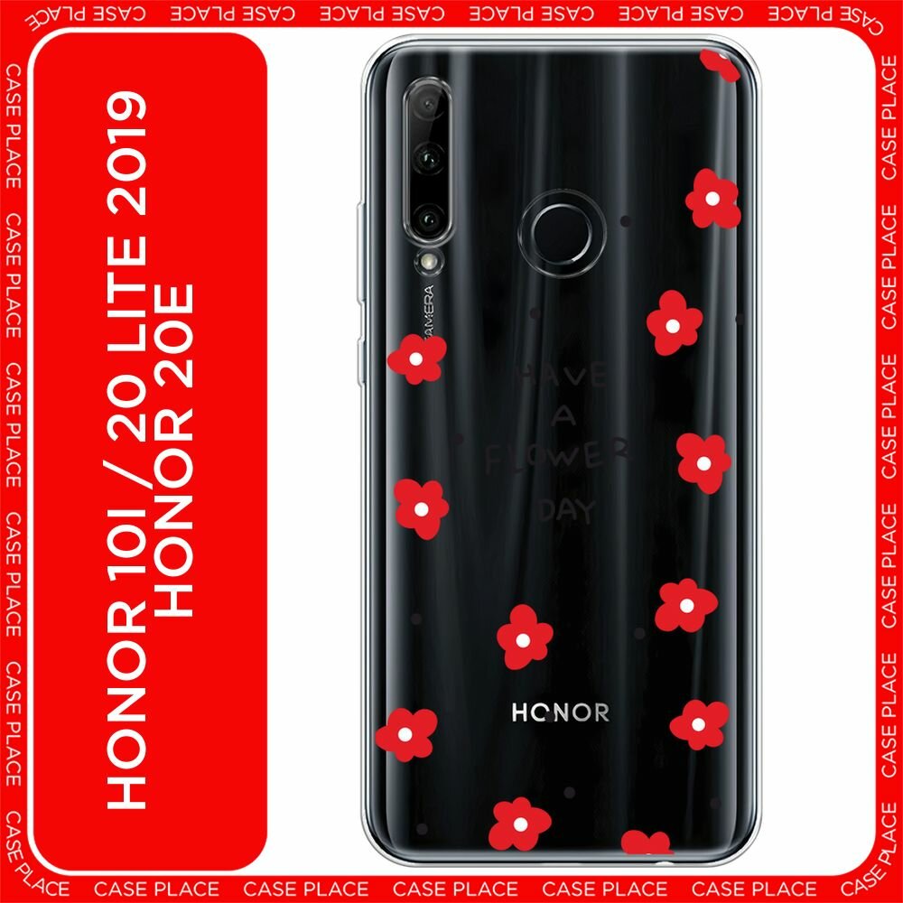 Чехол на Honor 10i/20 Lite 2019/20e/Huawei P Smart Plus 2019 / Хонор 10i с принтом "Have a flower day 2", прозрачный