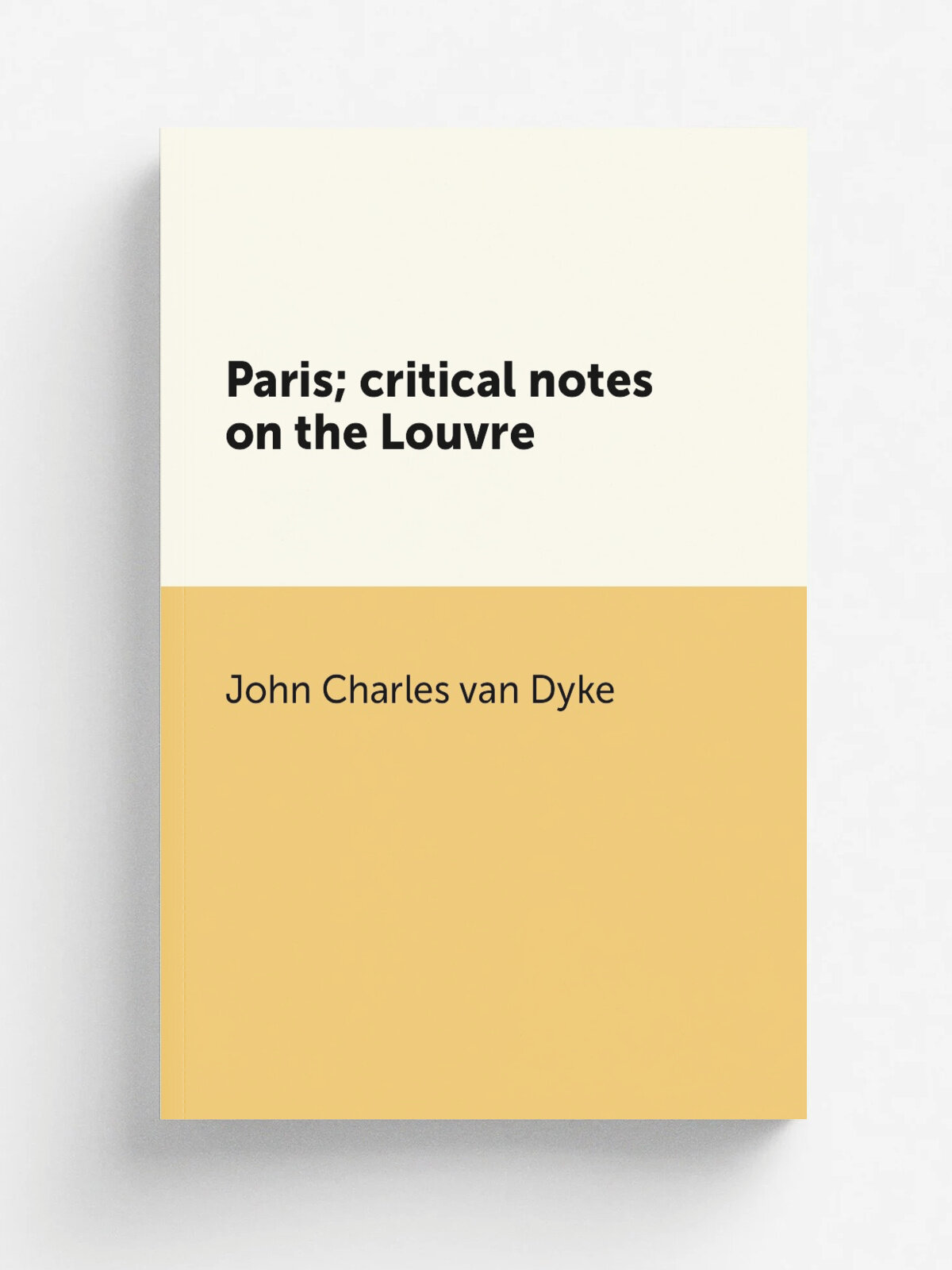 Paris; critical notes on the Louvre