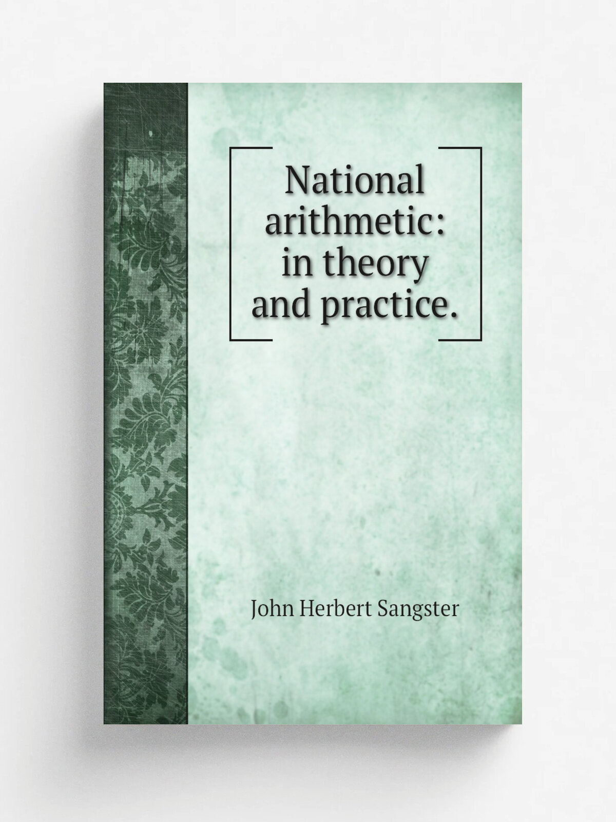 National arithmetic: in theory and practice.