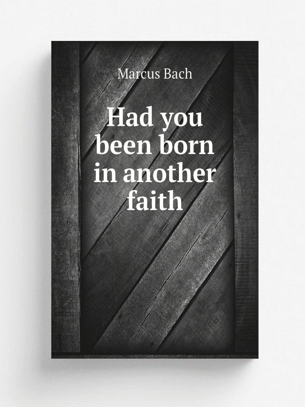 Had you been born in another faith | Marcus Bach | Englewood Cliffs, N.J: Prentice-Hall | Репринт