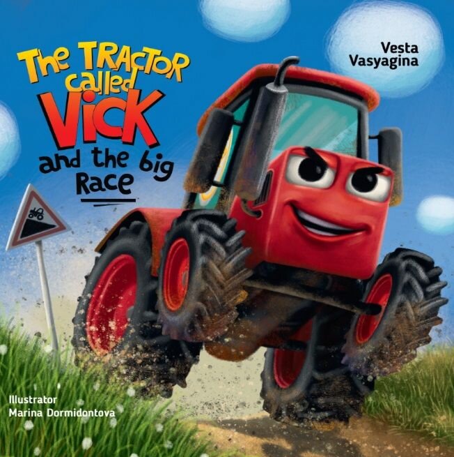 Книга Проф-пресс Книги для чтения. The tractor called Vick and the big race. Трактор Вик и его большая гонка. 2022 год, В. Васягина