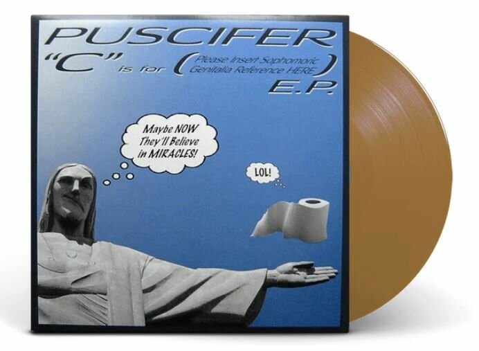 Виниловая пластинка Puscifer - "C" Is for (Please Insert Sophomoric Genitalia Reference Here) E.P.